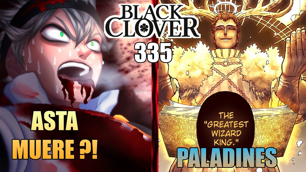 BLACK CLOVER 335 | ASTA MUERE | aparecen los PALADINES | análisis ...