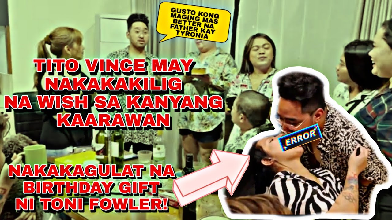 NAKAKAGULAT NA BIRTHDAY GIFT NI TONI FOWLER KAY TITO VINCE | BIRTHDAY ...