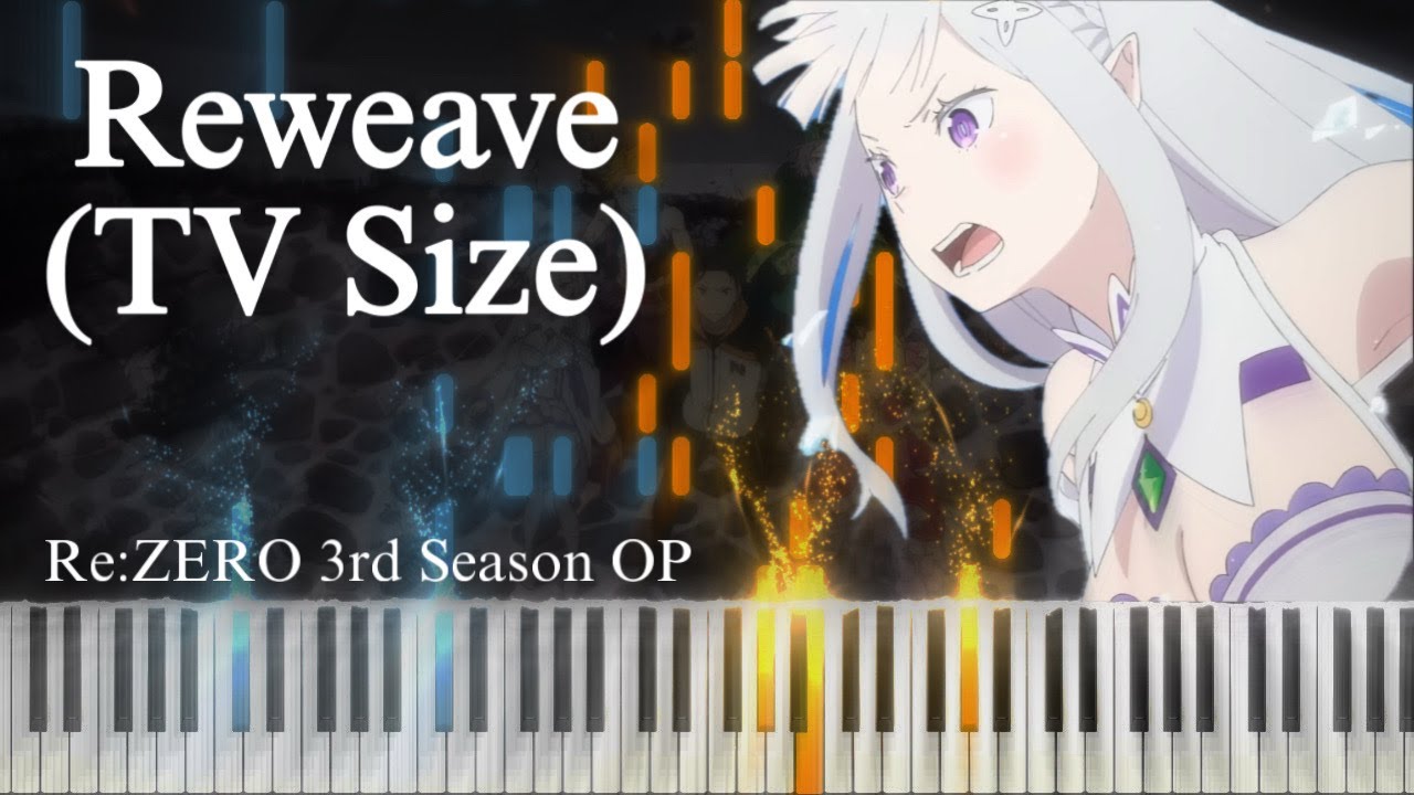 Reweave (TV Size) | Re:ZERO 3rd Season OP | Piano Cover - YouTube