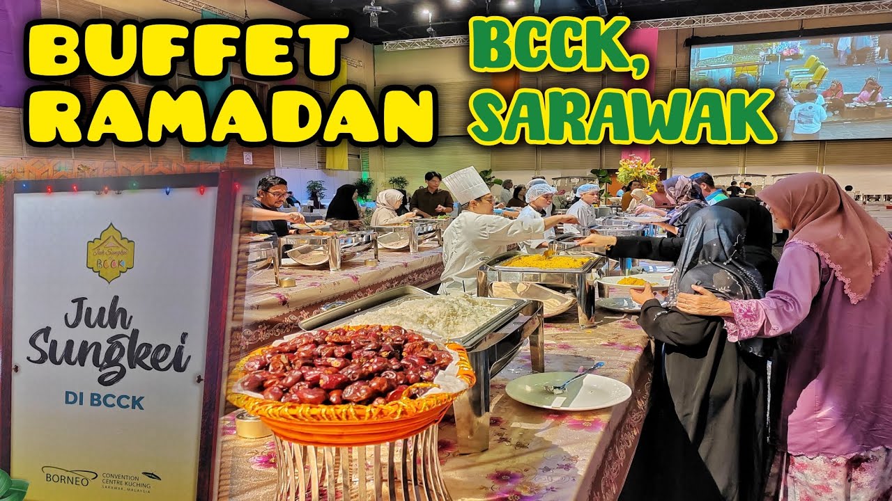 Buffet Ramadhan 2024 di BCCK | Sarawak | 5 Ramadhan | 17 Mac 2024 - YouTube