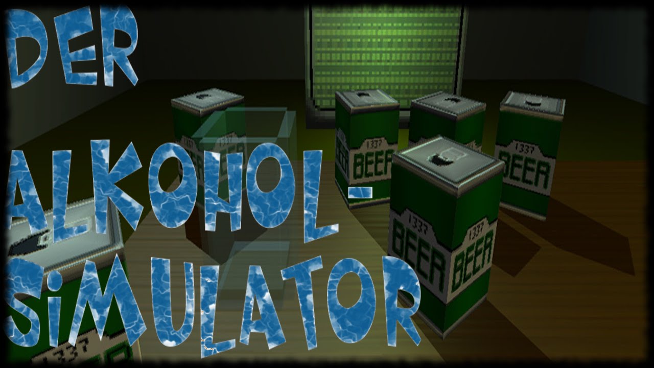 WARUM WOLLT IHR SOWAS? - Alcoholic Simulator - Lets play - Deutsch ...