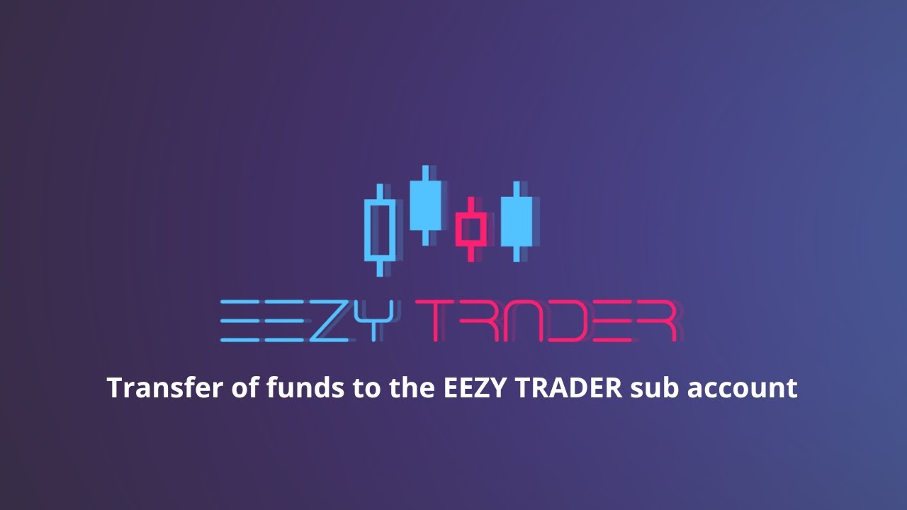 Transfer of funds to the EEZY TRADER sub account English - YouTube