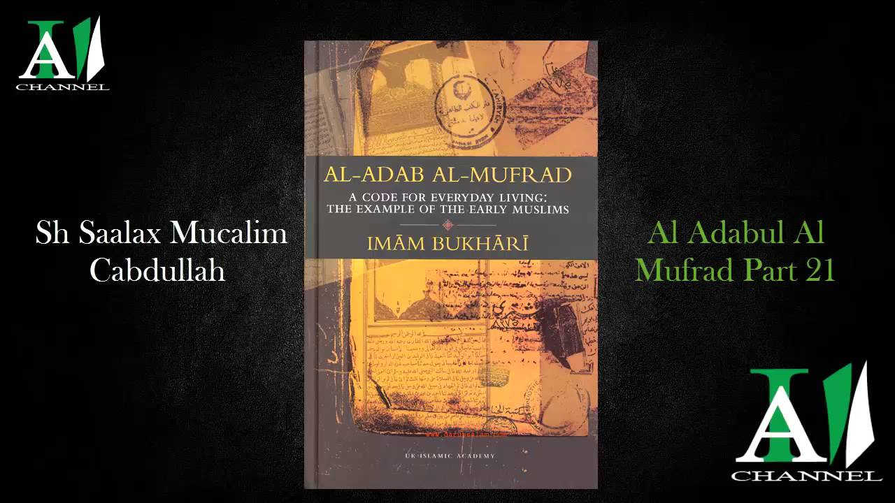 Sh Saalax Mucalim - Al Adabul Al Mufrad Part 21 - YouTube
