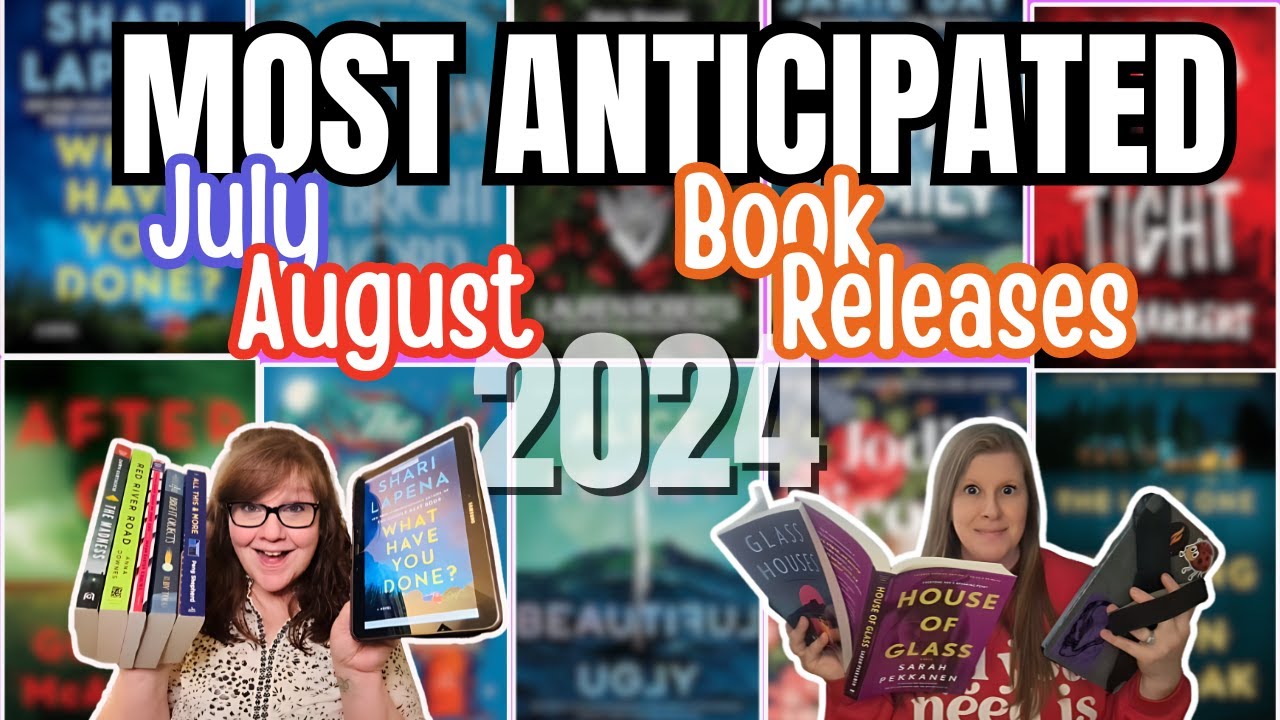 The Ultimate July/August 2024 Most Anticipated Releases - 40+ Books ...