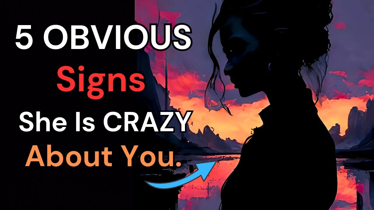 5 OBVIOUS SIGNS THAT SHE IS CRAZY ABOUT YOU - psychology - YouTube