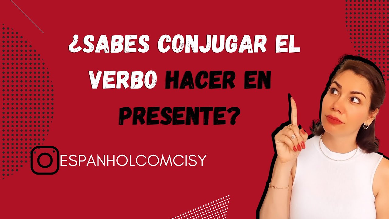 MÓDULO 3 = AULA 8 EL VERBO HACER EN PRESENTE - YouTube
