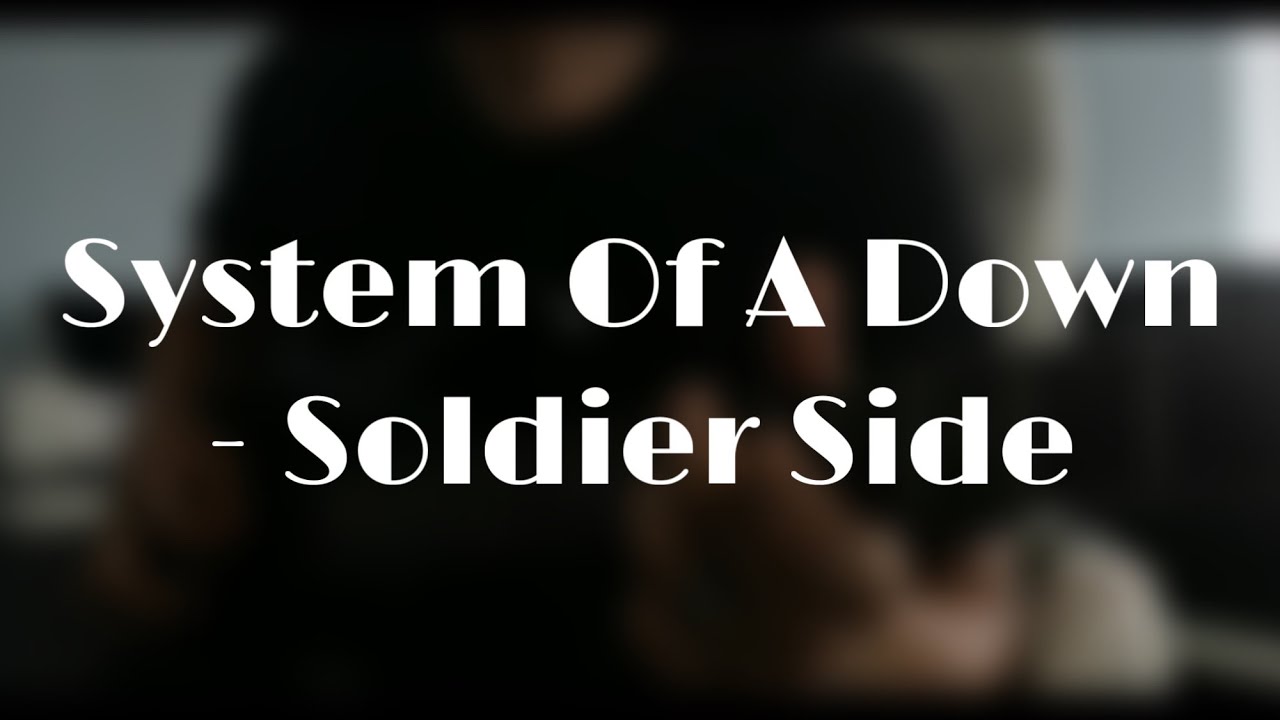 System Of A Down - Soldier Side - YouTube
