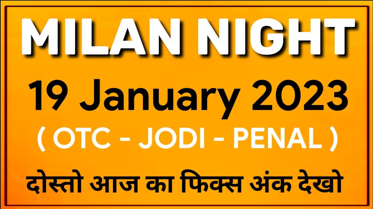 Milan night Today 19/01/2023 Milan night fix open | Satta Matka Today ...