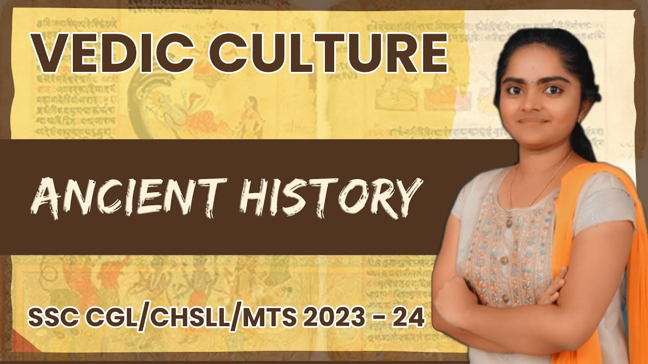 VEDIC CULTURE | ANCIENT INDIAN HISTORY | SSC CGL/CHSLL/MTS 2023 - 24 ...