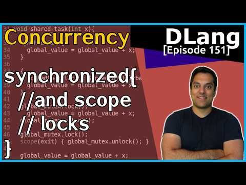 synchronized, scope lock with RAII - Concurrency - Part 4 of N  [D Language - Dlang Episode 151]