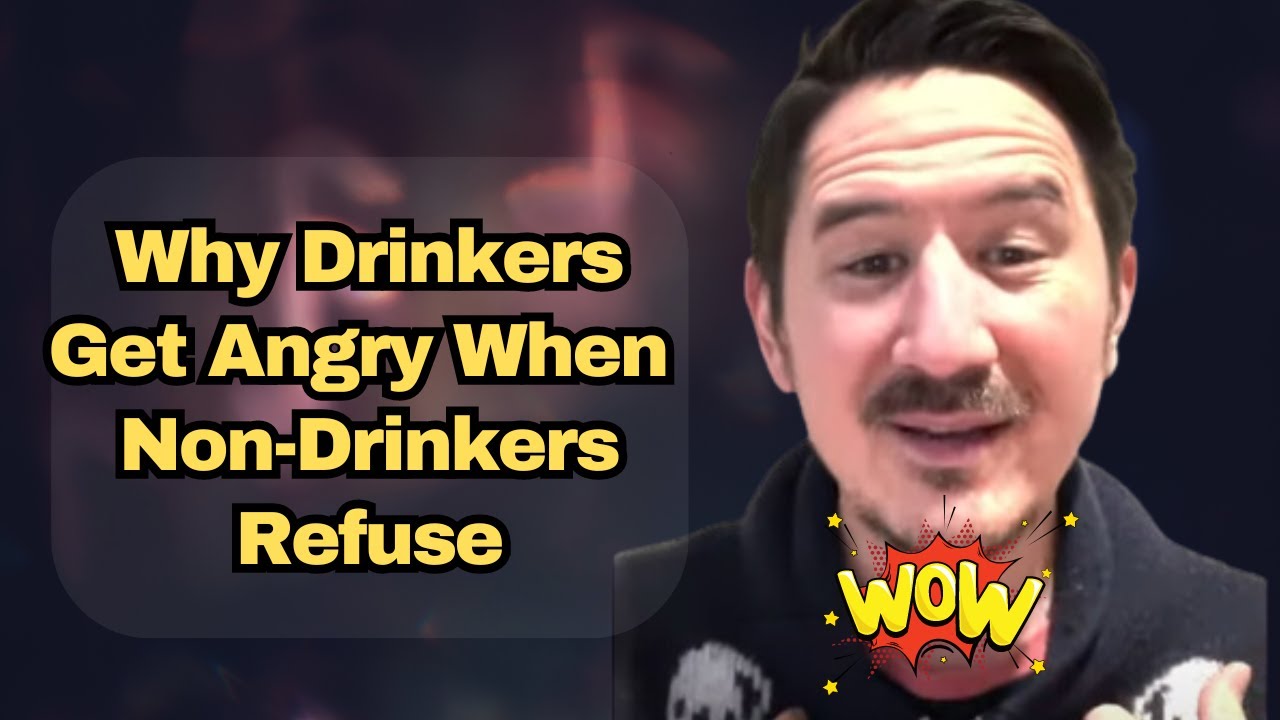 When THIS Happens | Why Drinkers Get Angry When Non-Drinkers Refuse ...
