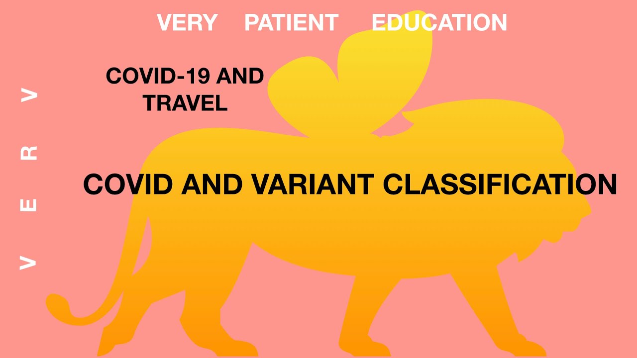 VERY PATIENT EDUCATION COVID AND VARIANT CLASSIFICATION. - YouTube