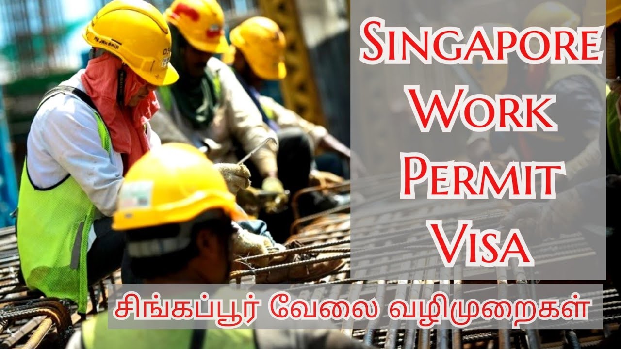 Singapore Work Permit Visa Singapore Jobs Work Visa Tamil singapore-work-permit-visa-singapore-jobs-work-visa-tamil