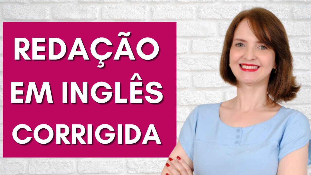 AULA COMPLETA - COMO ESCREVER UMA REDAÇÃO EM INGLÊS - YouTube