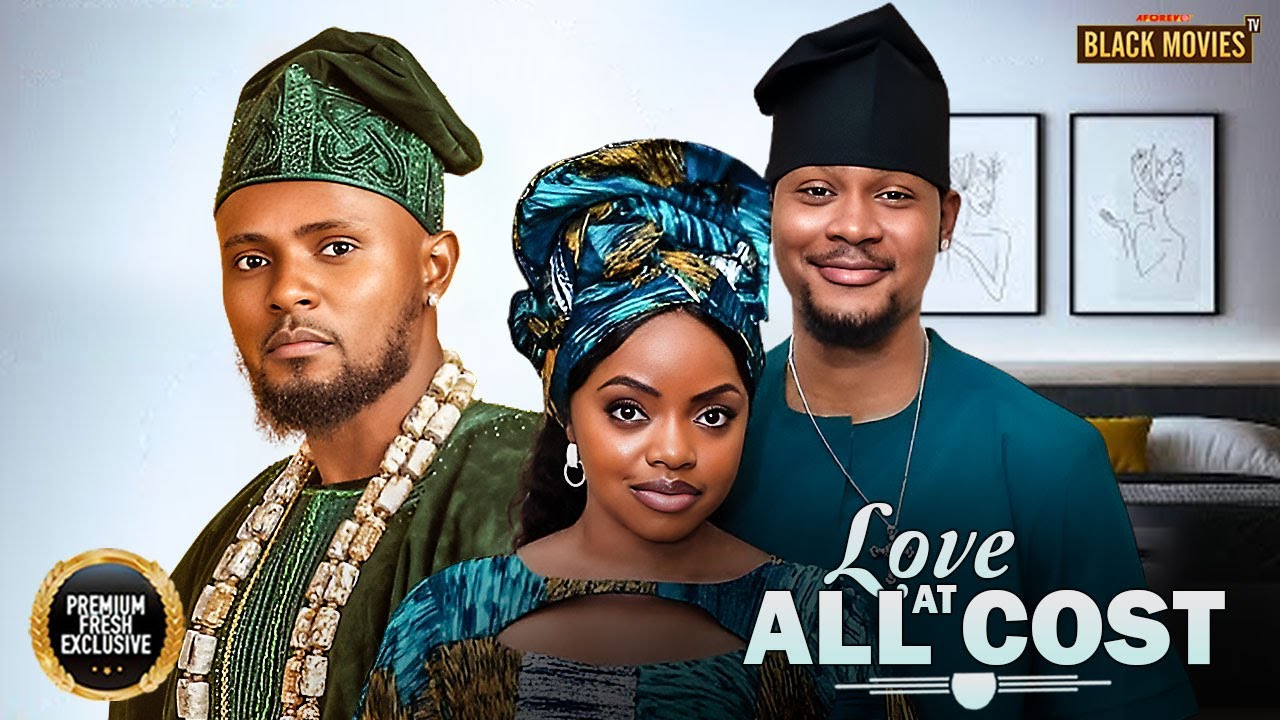 LOVE AT ALL COST( CLINTON JOSHUA, OMECHE OKO, MAURICE SAM)Latest ...
