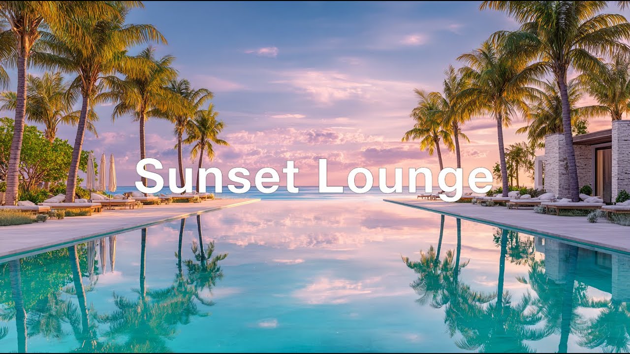 Luxury Sunset Lounge | Chillout & Ambient Music for Sunset Moments ...