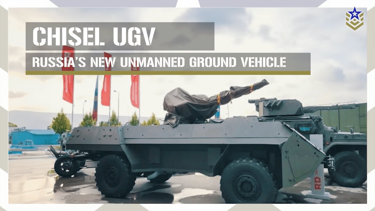 The Chisel UGV: Russia Has A Brand New Unmanned Ground Vehicle? - YouTube