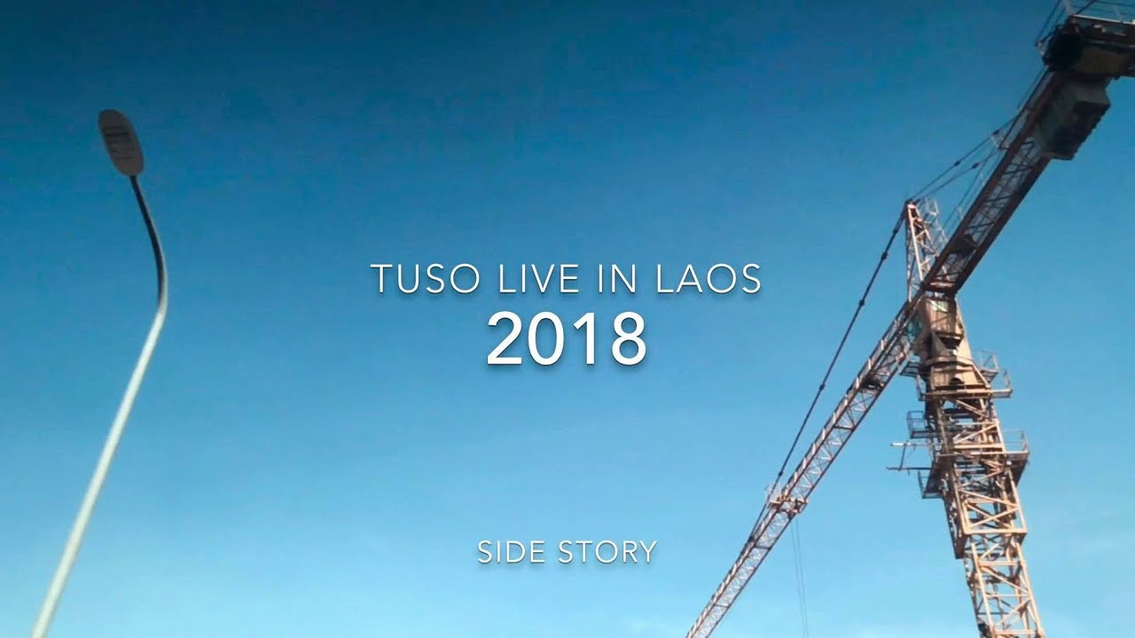 TUSO LIVE in LAOS 2018 : Side Story - YouTube