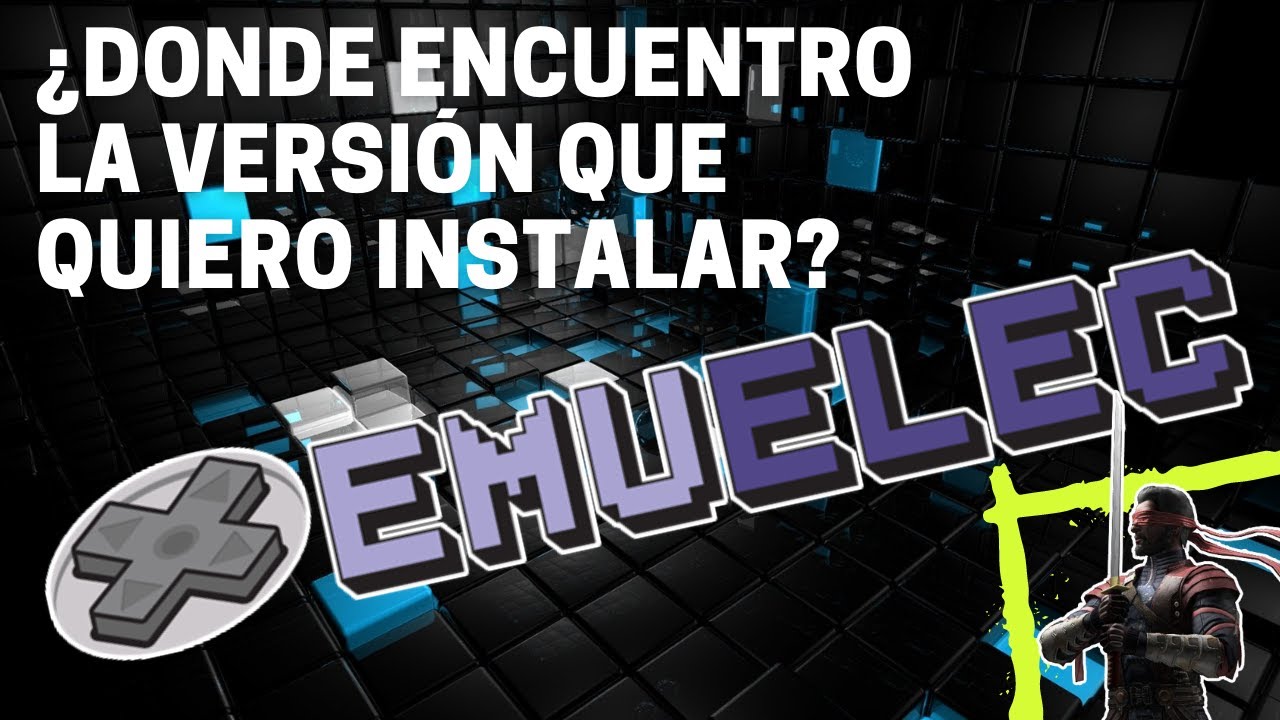 Donde encontrar la versión y revisión de EmuELEC que quiero instalar ...