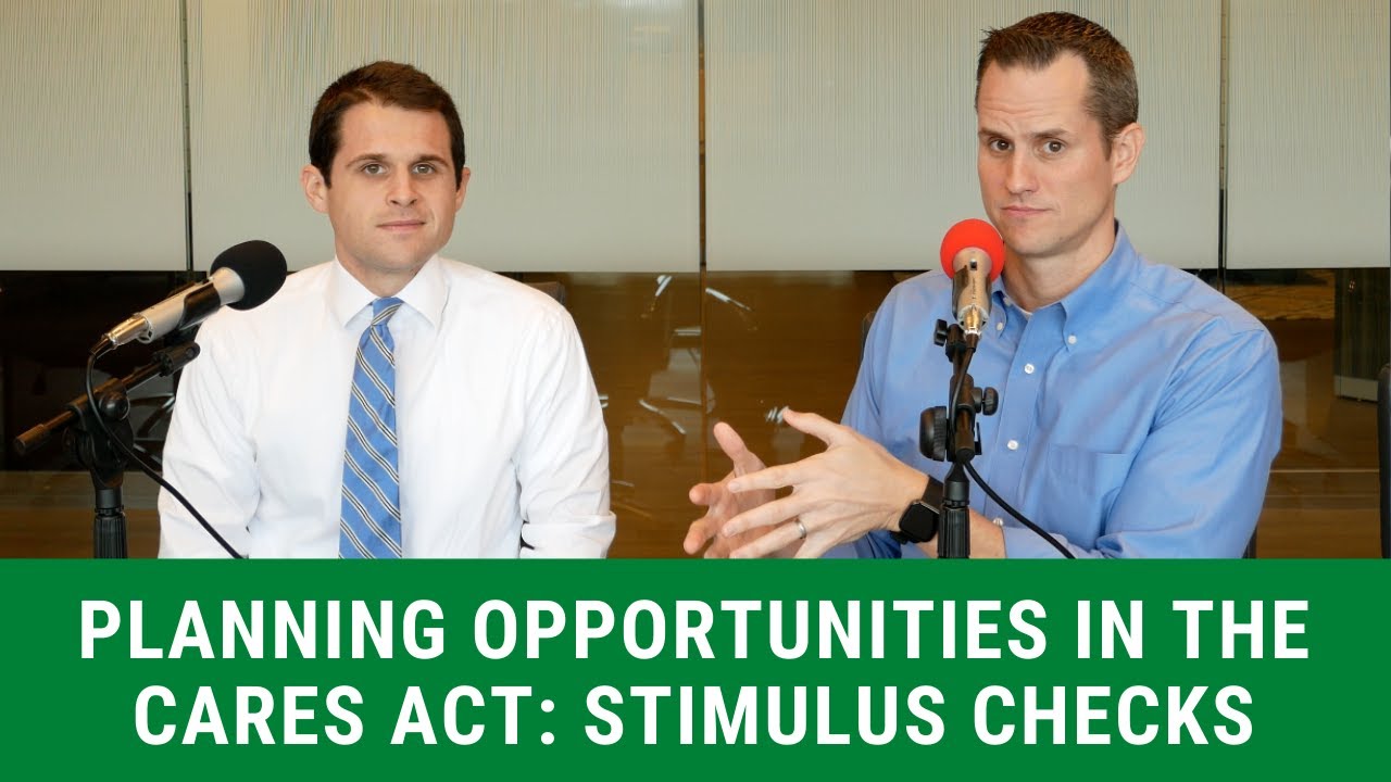Planning Opportunities in the CARES Act: Stimulus Checks | Financial ...