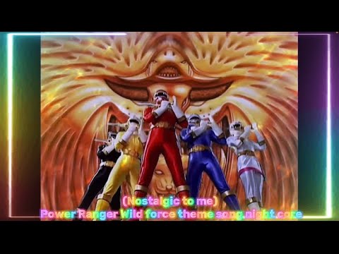 (Nostalgia yippee 🥳) Power Rangers Wild Force theme song nightcore ...