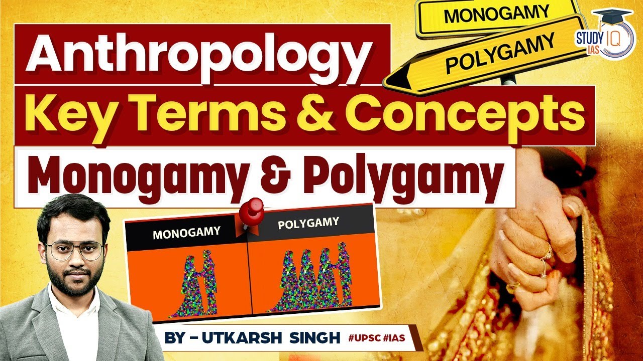 Anthropology Key Concepts: Monogamy, Polygyny & Polygamy Explained ...