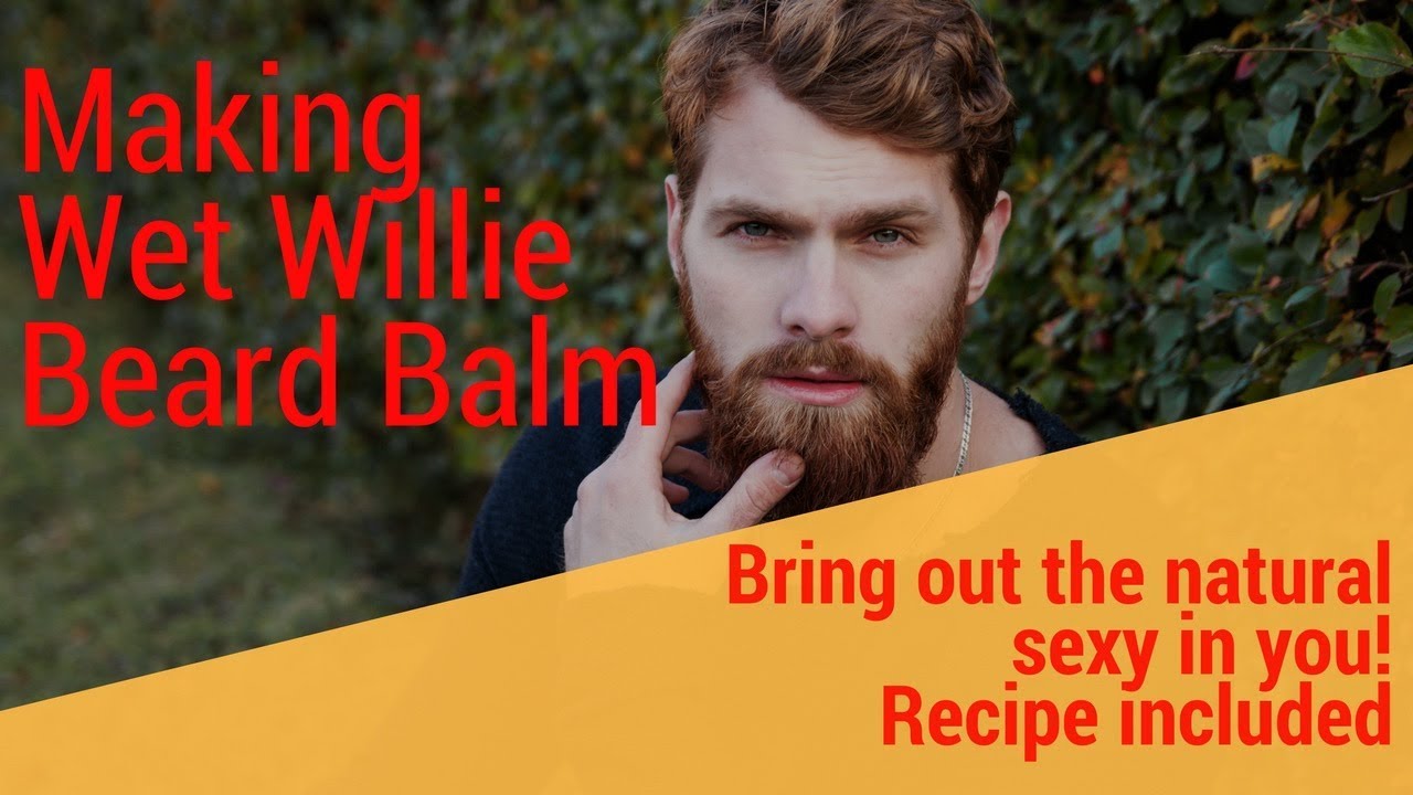 Making Wet Willie Beard Balm - YouTube