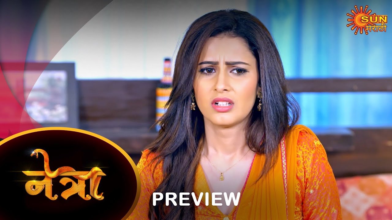 Netra - Preview | 03-May-2023 | New Marathi Serial | Sun Marathi - YouTube