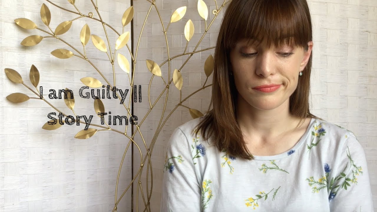 I am Guilty || Story Time - YouTube