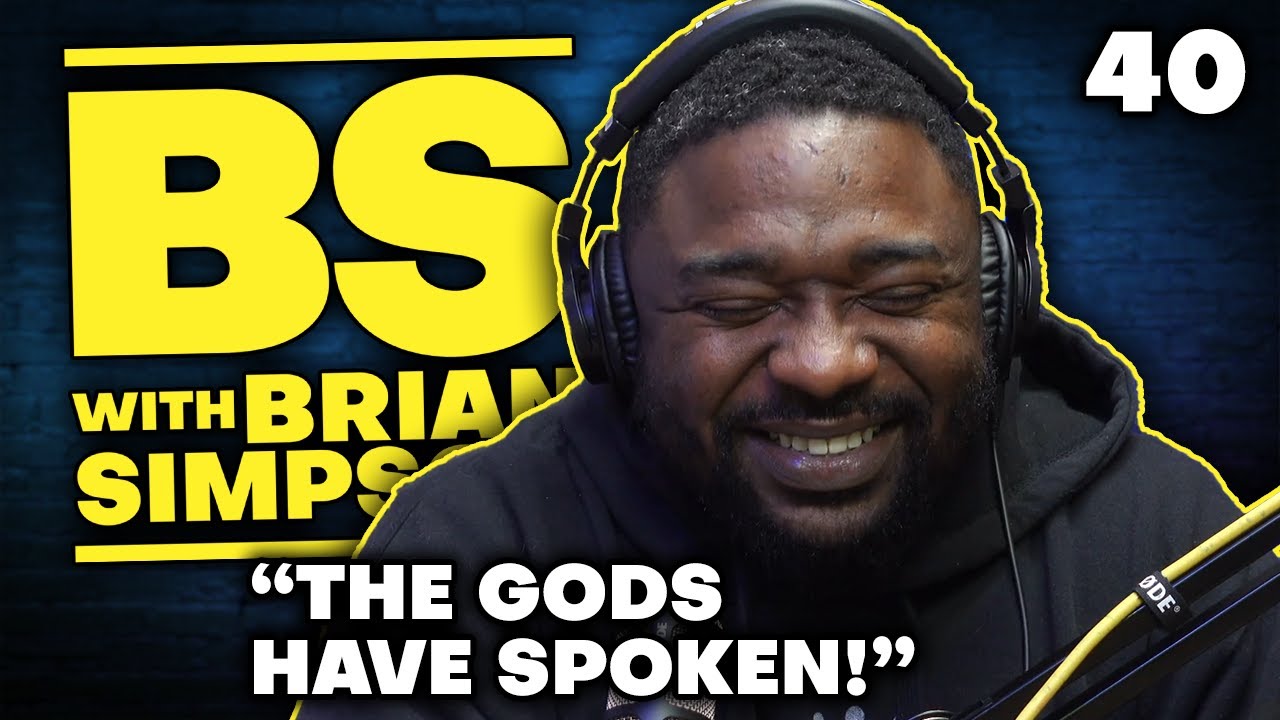 Ep. 40 "The Gods Have Spoken" | BS with Brian Simpson | comedy podcast ...