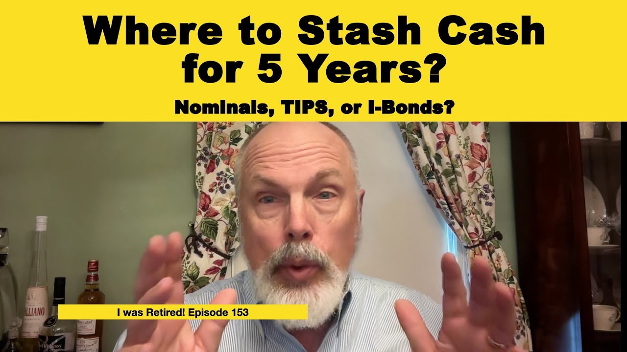 Where to Stash Cash for 5 Years: Nominals, TIPS, or I-Bonds? - YouTube