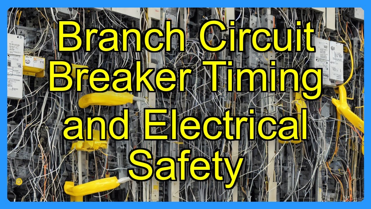 Branch Circuit Breaker Timing and Electrical Safety - YouTube