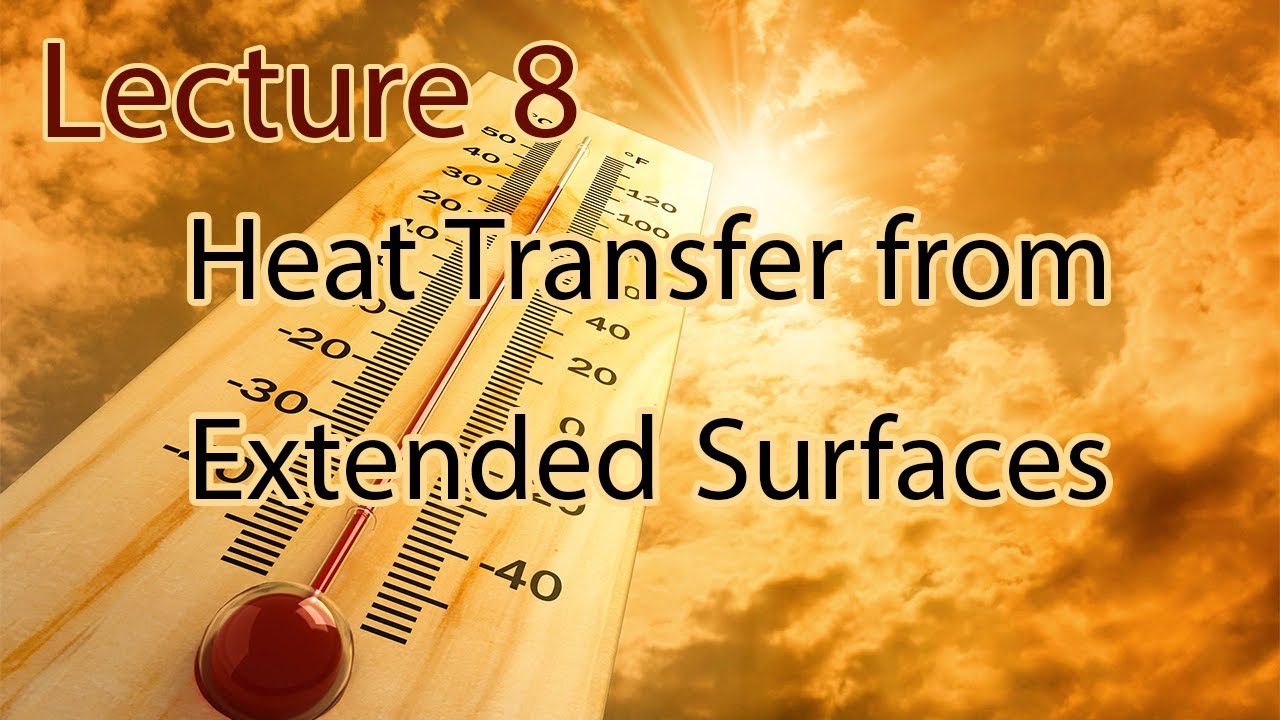 شرح مادة Heat Transfer Chapter 3 – Lecture 8 Heat Transfer from ...