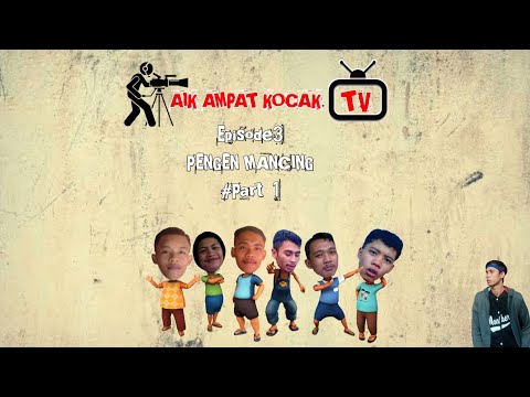 Pengen Mancing Part1 # komedy indonesia #Aik Ampat Kocak.TV