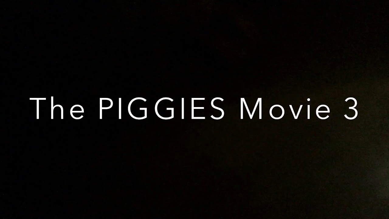 The Piggies Movie 3: The Journey Gets Epic “Now Playing” - YouTube