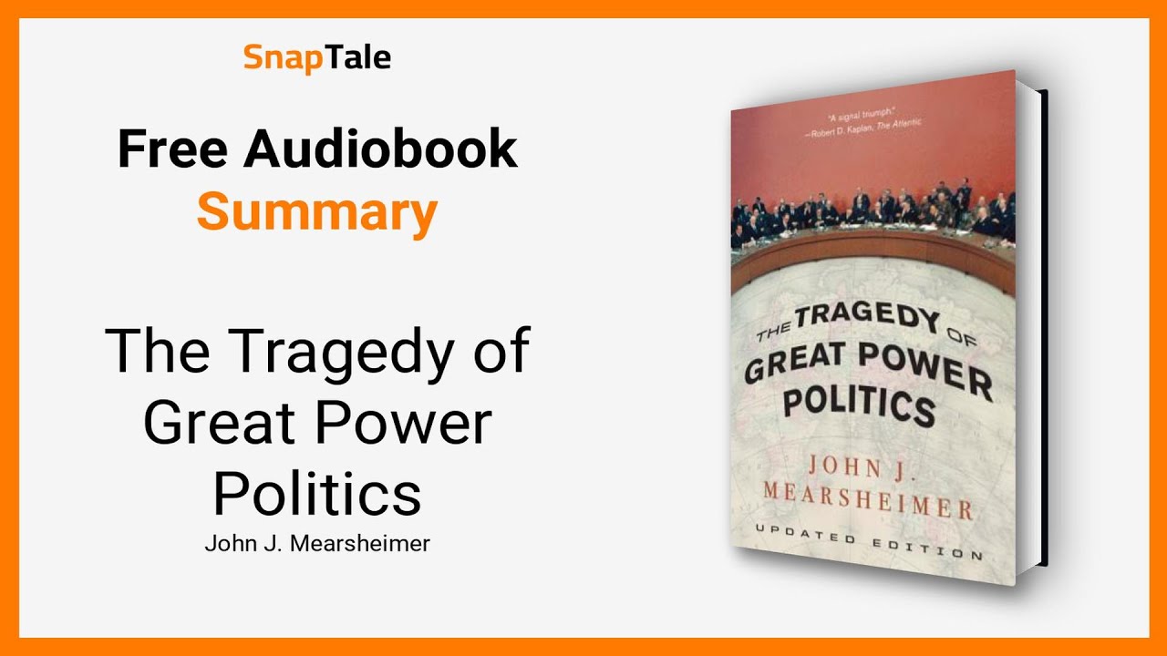 The Tragedy of Great Power Politics by John J. Mearsheimer: 7 Minute ...
