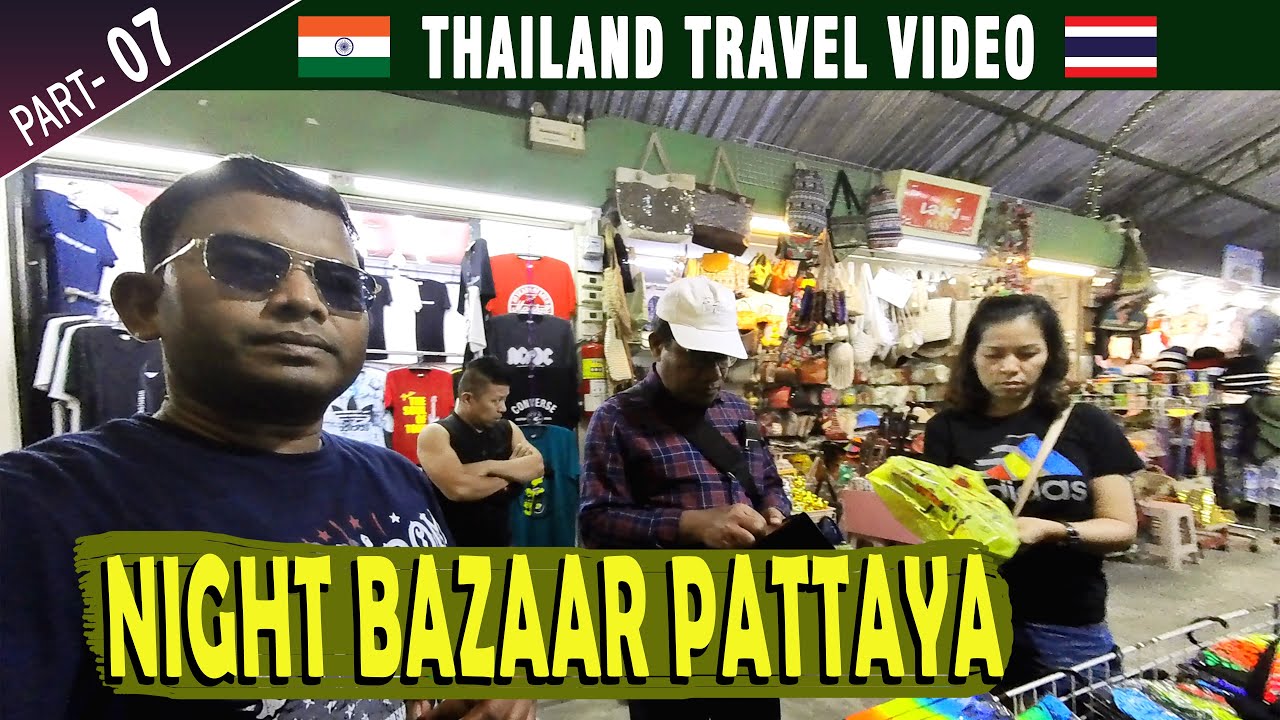 PATTAYA NIGHT BAZAAR || THAILAND TRAVEL VIDEO PART-07 07112023 - YouTube