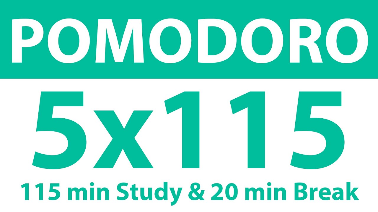 Pomodoro Technique: 5x115 Min Study Timer | 115 Min Work, 20 Min Break ...