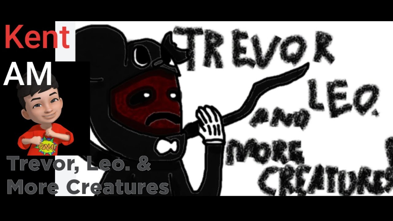 Trevor, Leo. & More Creatures BEHEMOTH - YouTube