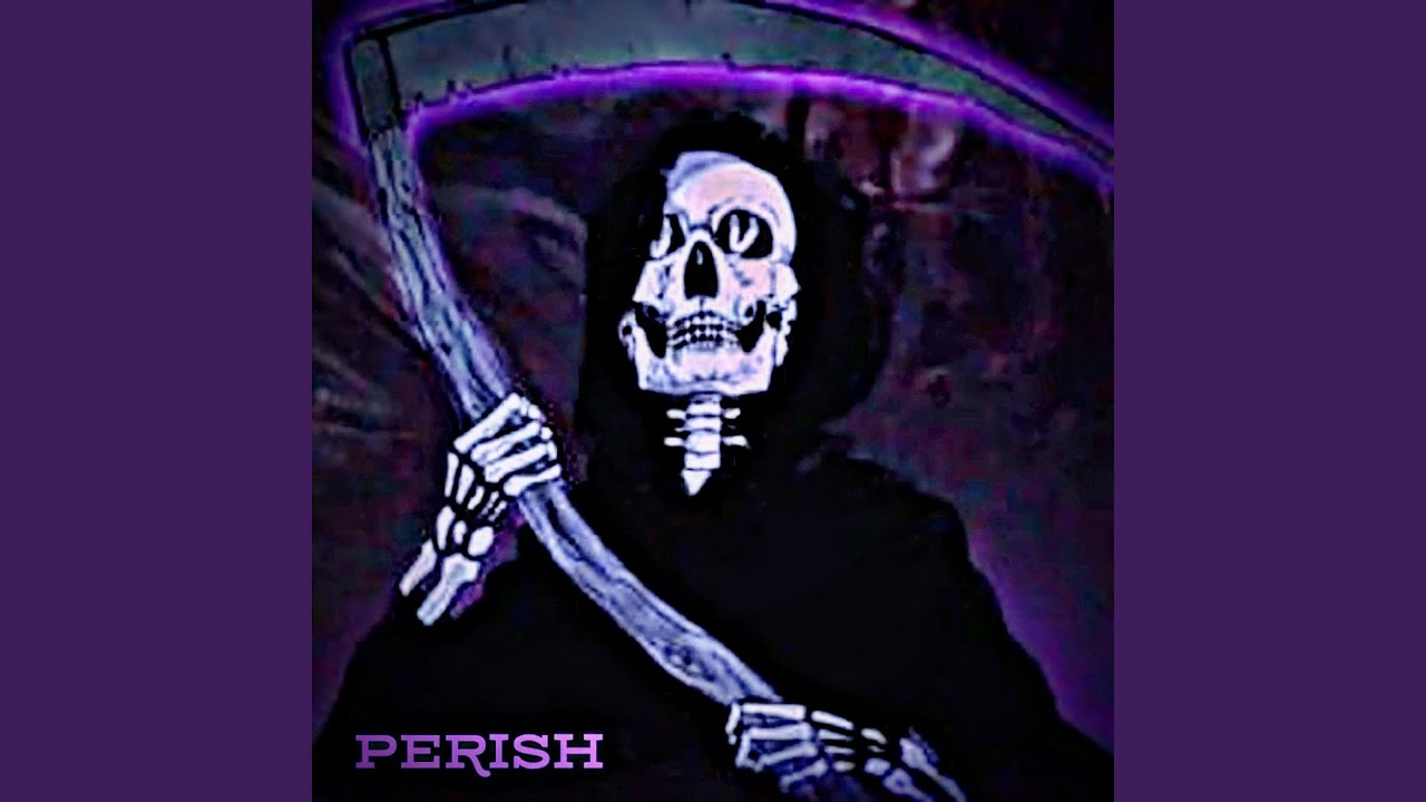 PERISH - YouTube