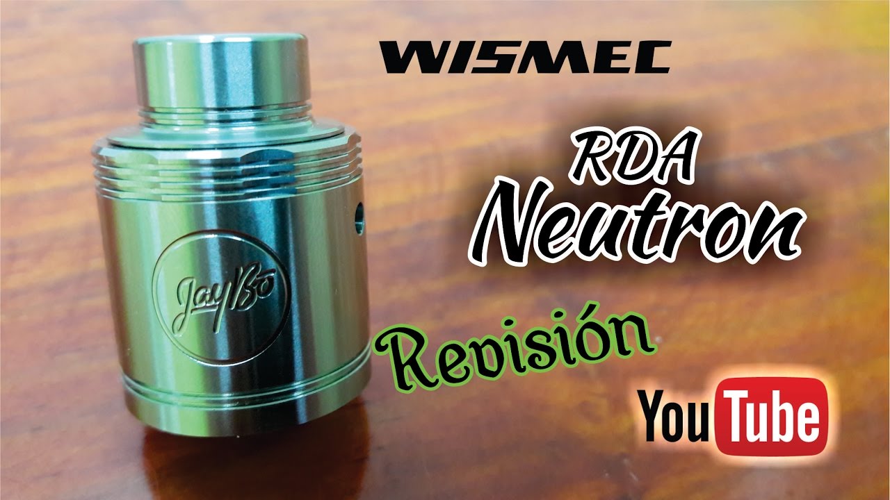 Wismec - Neutron - RDA - Revisión en Español - YouTube
