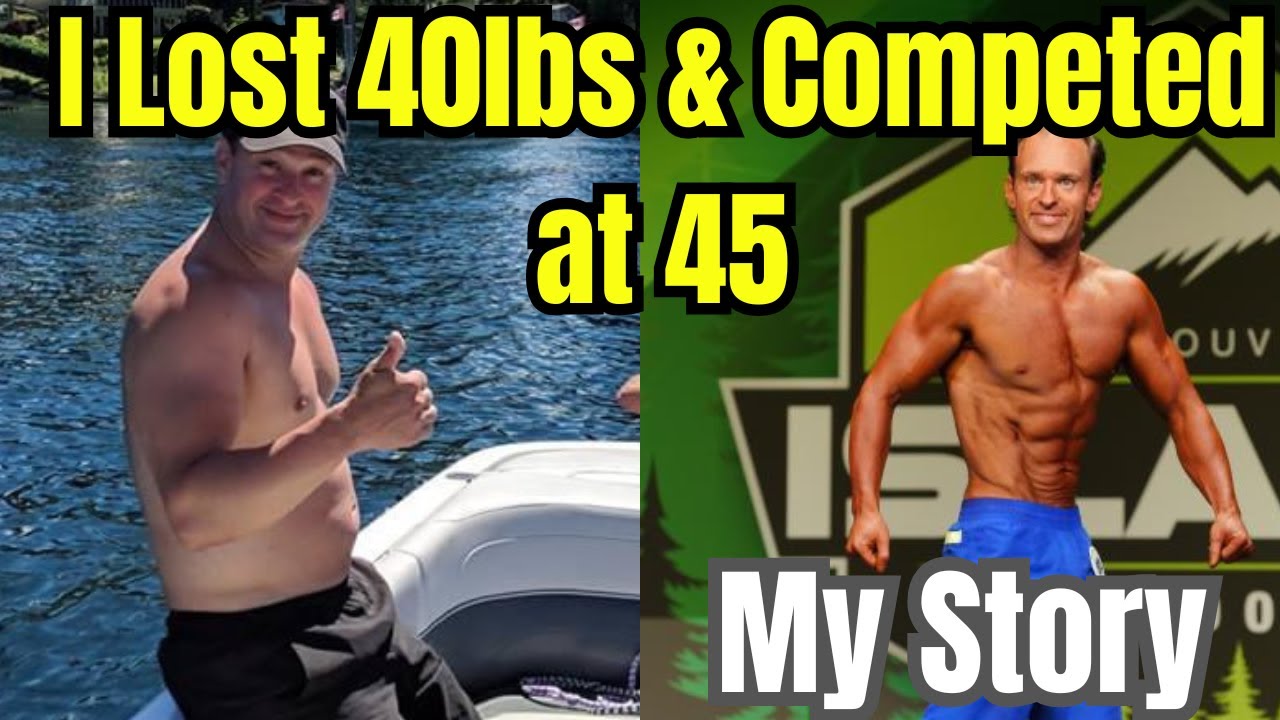 I Lost 40 lbs and Competed in my 1st Bodybuilding Competition at 45 ...