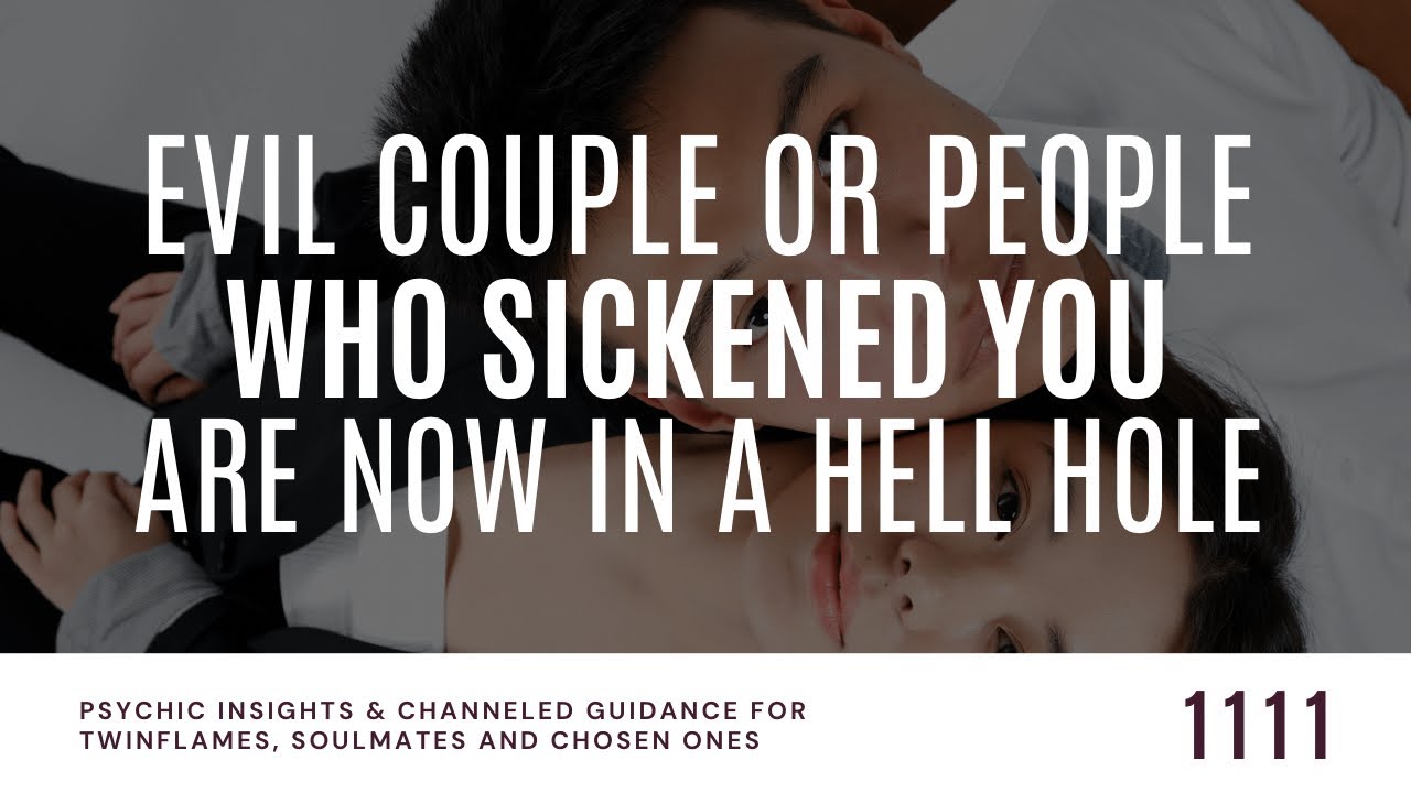 YOU WERE SAVED ! This EVIL COUPLE Or PEOPLE Who SICKENED You Are Now IN ...