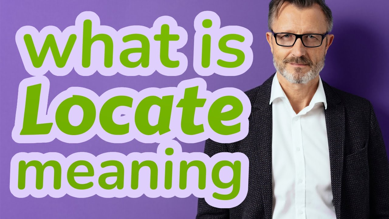 Locate | Meaning of locate - YouTube