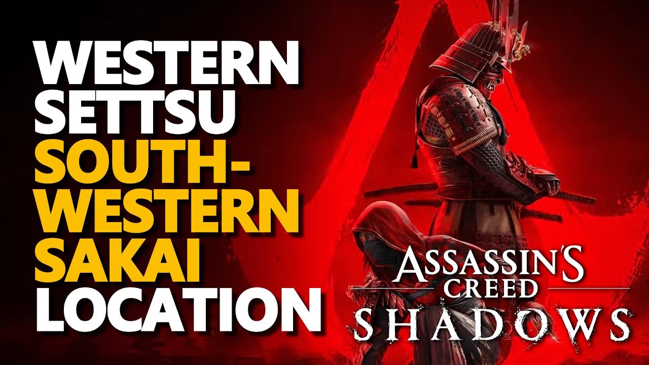 Western Settsu - Southwestern Sakai Location Assassin's Creed Shadows ...
