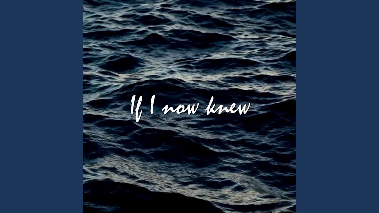 If I now knew - YouTube