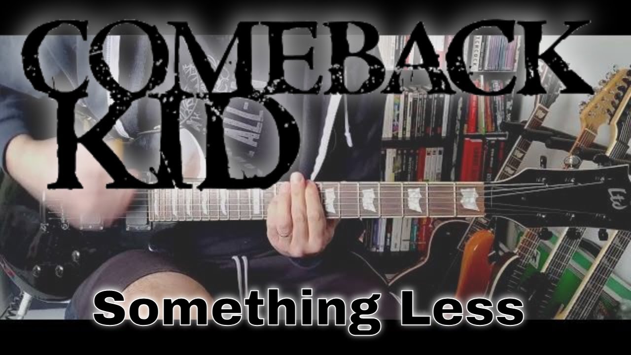 Comeback Kid - Something Less (Guitar Cover) - YouTube