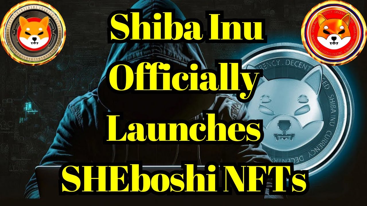Breaking Coin | Shiba Inu Officially Launches SHEboshi NFTs - YouTube