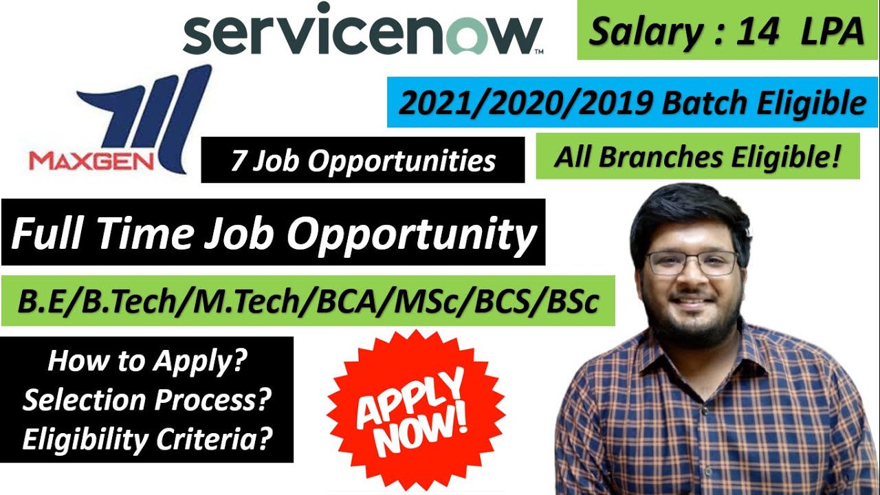 ServiceNow | MAXGEN off Campus Recruitment 2021/2020/2019 | Jobs For ...