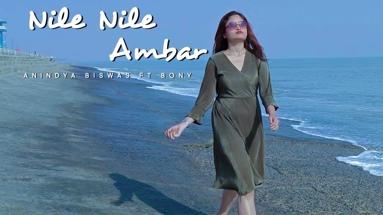Nile Nile Ambar Par |Anindya Biswas |Bony Dey - YouTube